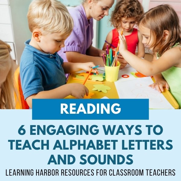 6 Engaging Ways to Teach Alphabet Letters and Sounds - Learning Harbor ...